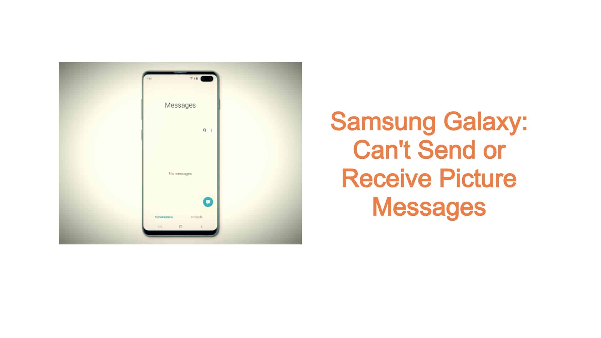 Samsung Galaxy Can t Send Or Receive Picture Messages